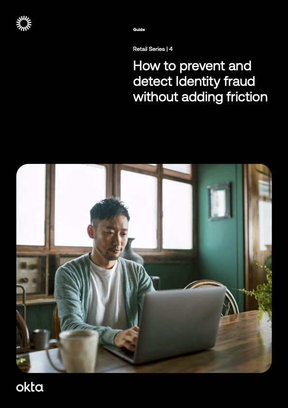 How to prevent and detect Identity fraud without adding friction | Okta